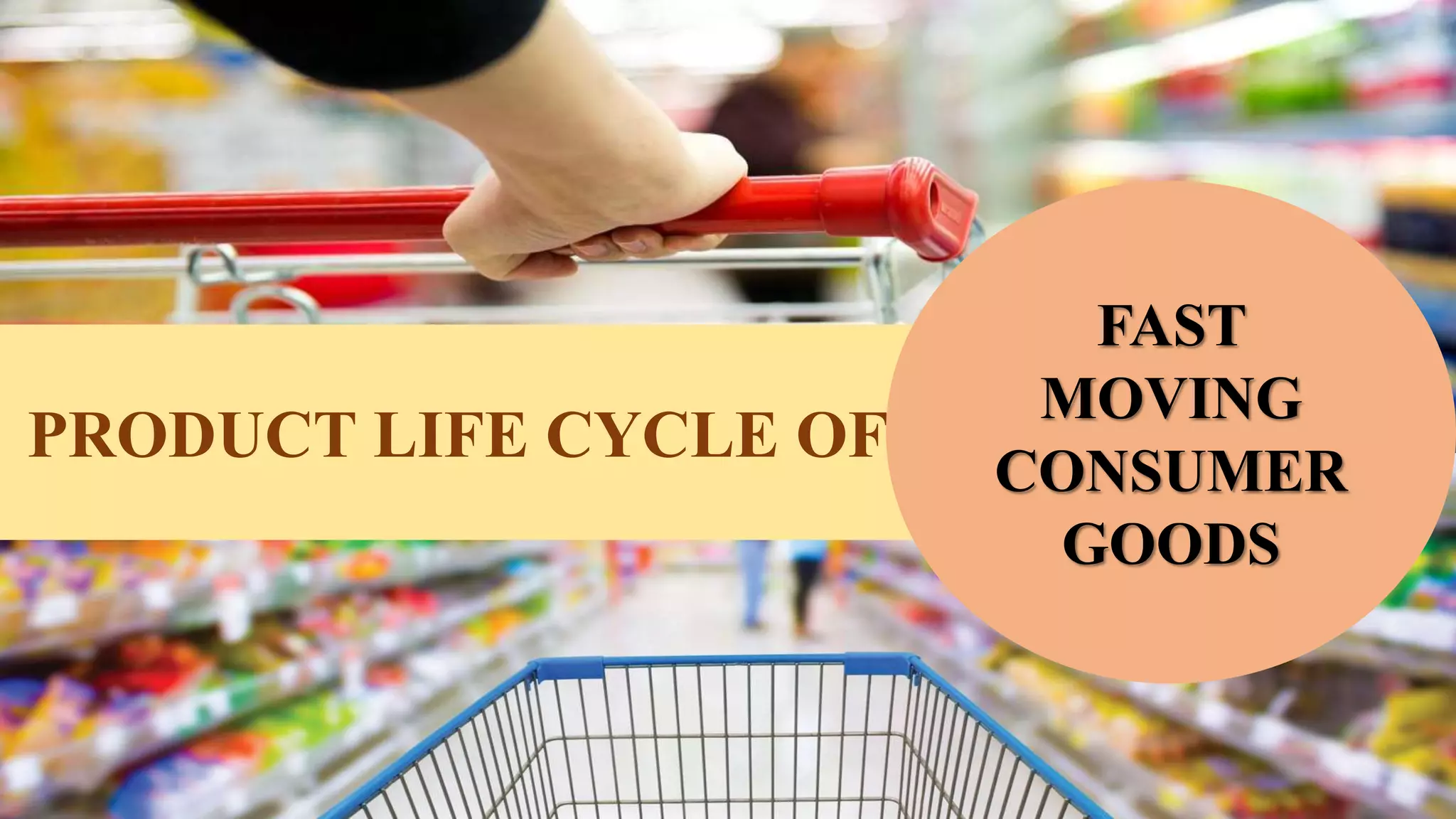 Product Life Cycle of Fast Moving Consumer Goods | PPTX