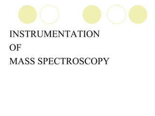 Presentation on mass spectroscopy | PPT