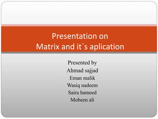presentationonmatrix-160801150449 (1).pptx
