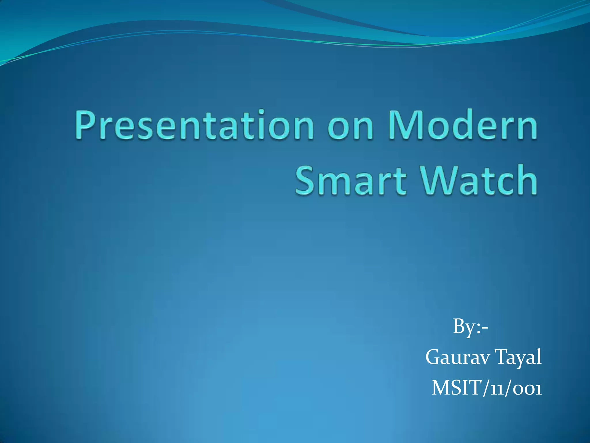 Presentation on modern smart watch | PPTX