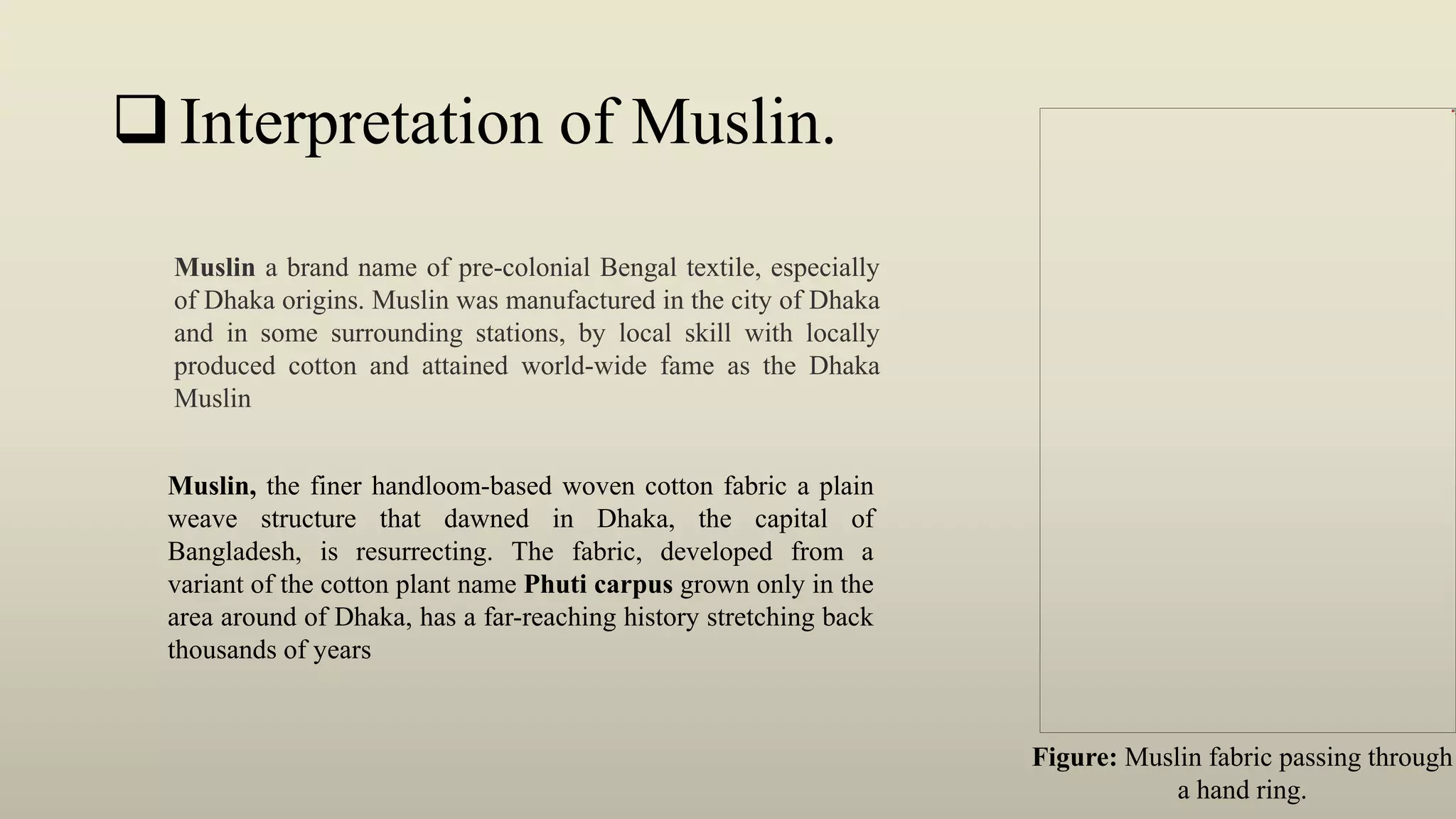 Muslin - An ancient fabric that no one knows how to make.pptx