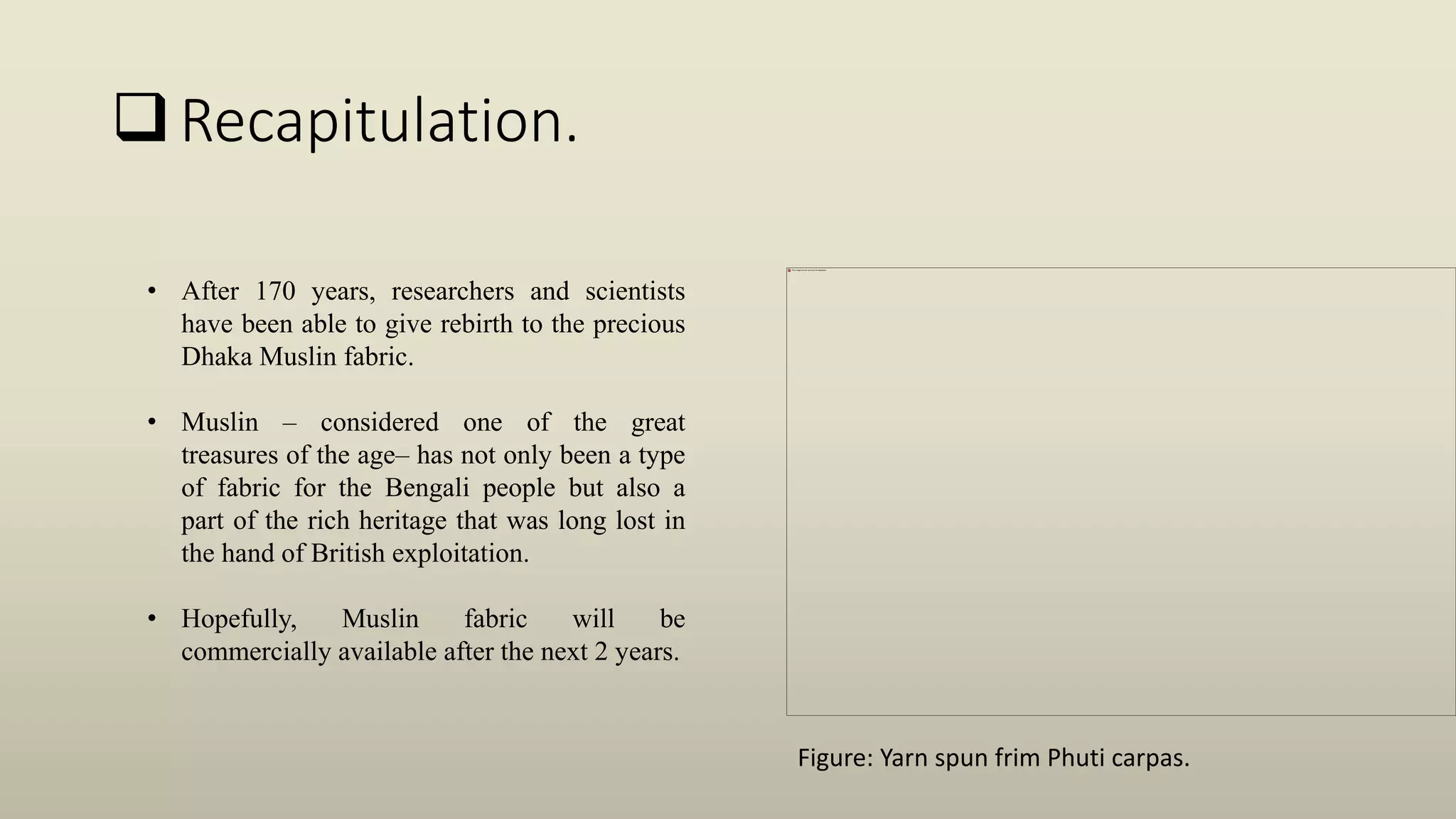 Muslin - An ancient fabric that no one knows how to make.pptx