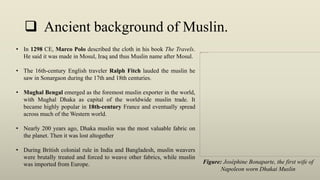 Muslin - An ancient fabric that no one knows how to make.pptx
