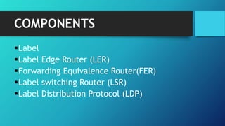 Presentation on MPLS (Multi Protocol Label Switching) | PPTX