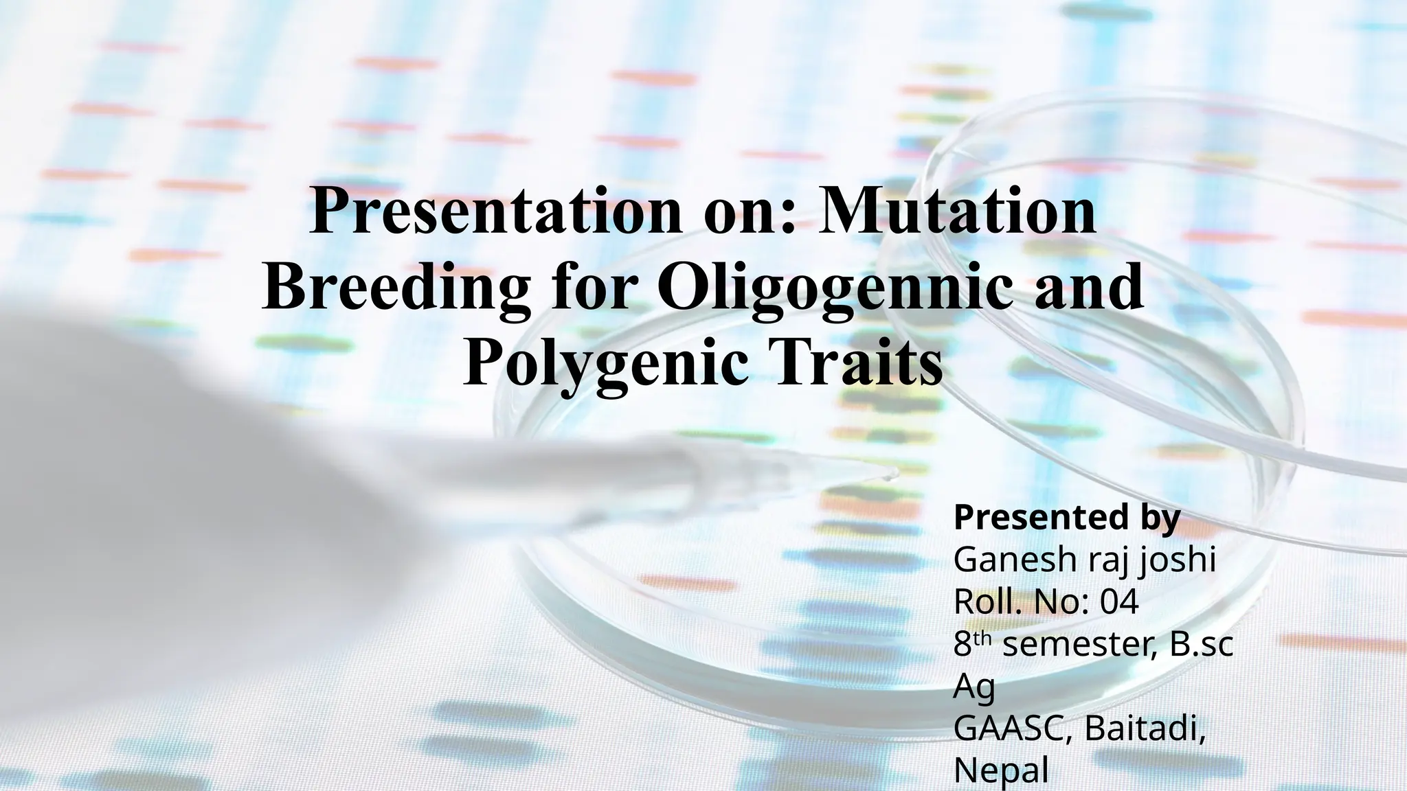 Presentation on Mutation breeding for Oligogenic and Polygenic Traits.pptx