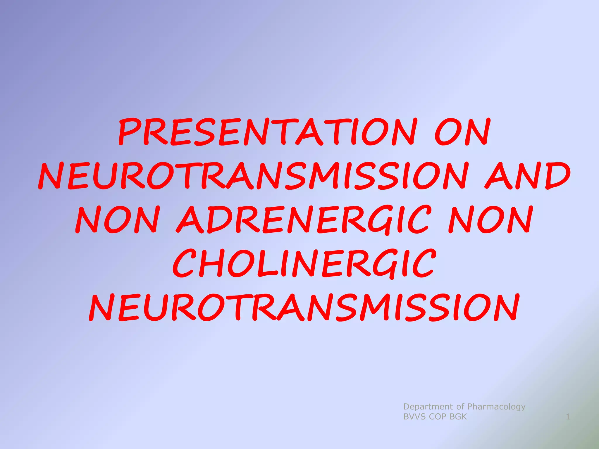 Presentation on neurotransmission and noradrealine norcholinergic (nanc ...