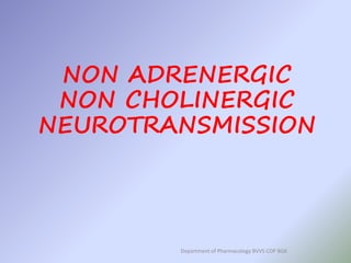 Presentation on neurotransmission and noradrealine norcholinergic (nanc ...