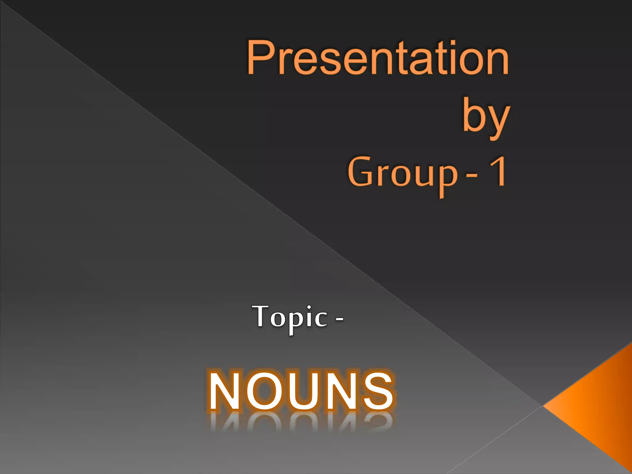 Presentation on Nouns, it's functions and types of Noun. | PPTX
