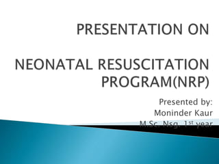 Presentation on NRP (Neonatal Resuscitation Program) | PPTX