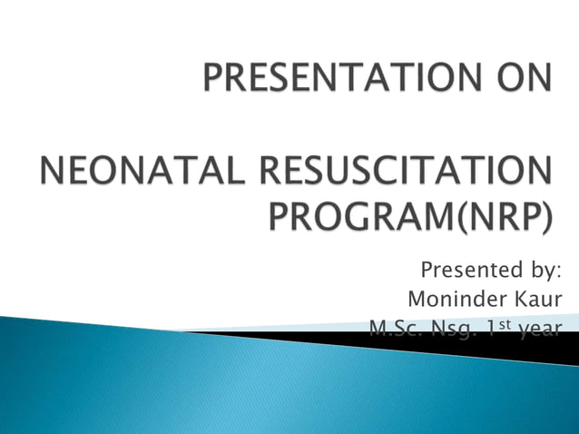Presentation on NRP (Neonatal Resuscitation Program) | PPTX | Pregnancy | Reproductive Health