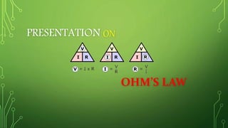 Presentation on Ohm's Law | PPTX