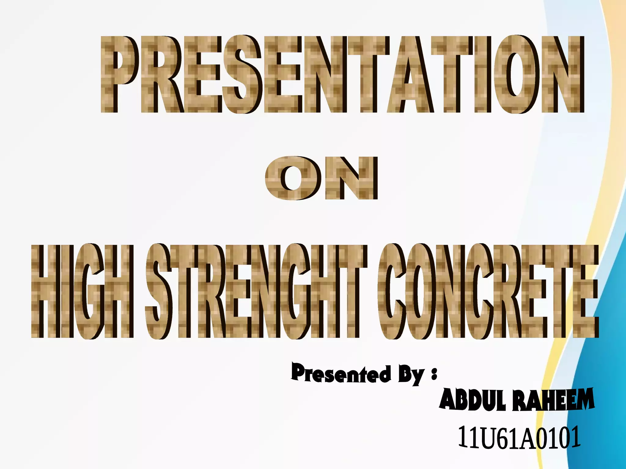 HIGH STRENGTH CONCRETE PPT | PPT
