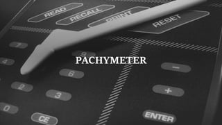 Presentation on Pachymeter.pptx
