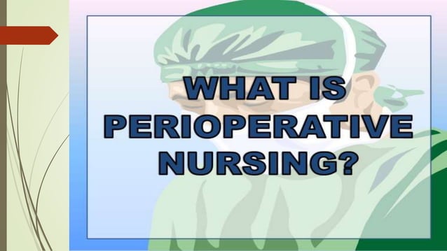 Peri-operative nursing PPT | PPTX | Lung and Respiratory Health ...