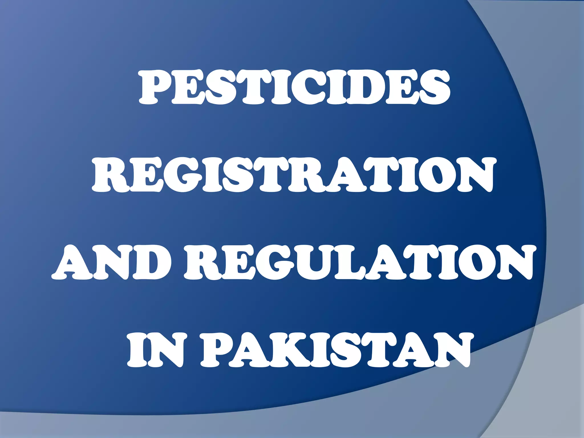 Presentation on pesticides registration & regulation in pakistan | PDF