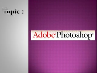 Presentation on Adobe Photoshop | PPTX
