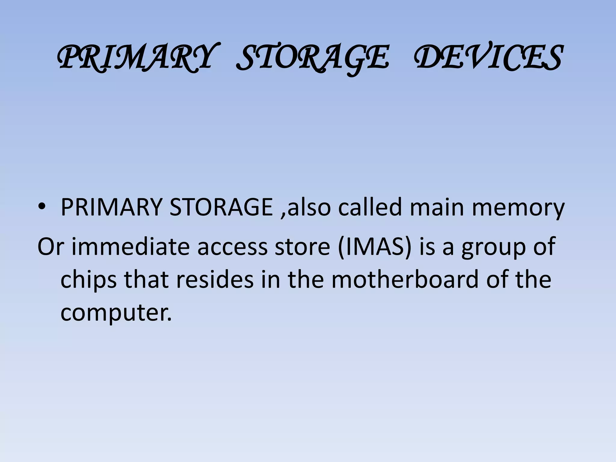 Presentation on primary storage devices | PPTX