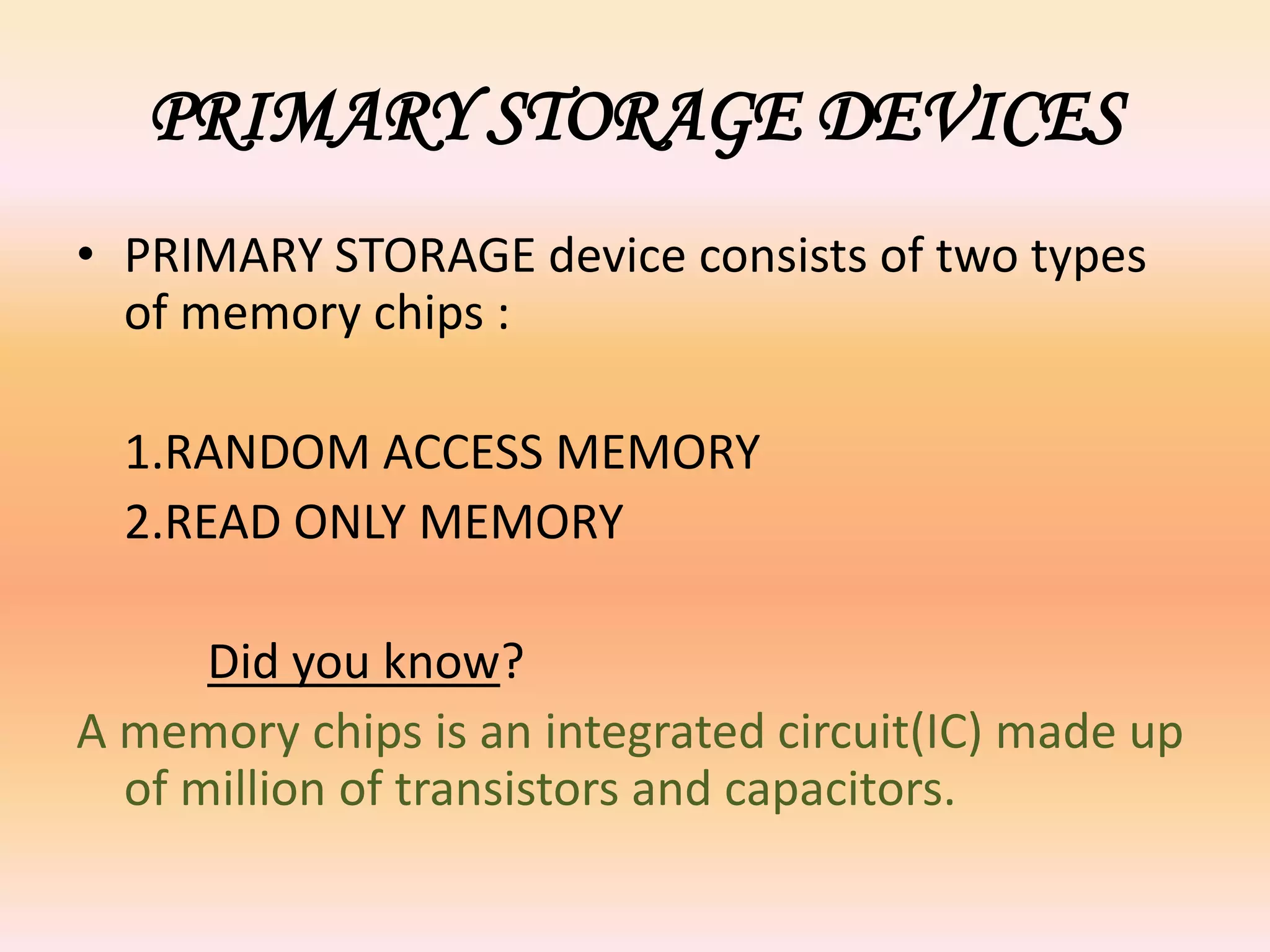 Presentation on primary storage devices | PPTX