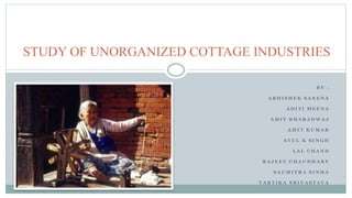 Presentation on Study of Unorganized Cottage Industries | PPTX