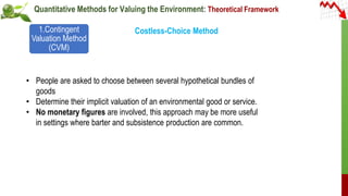 Presentation on quantitative methods for valuaing the environment farah ...