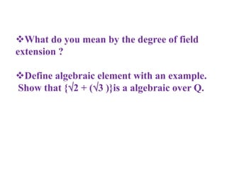 Presentation on Degree of field extension | PPTX