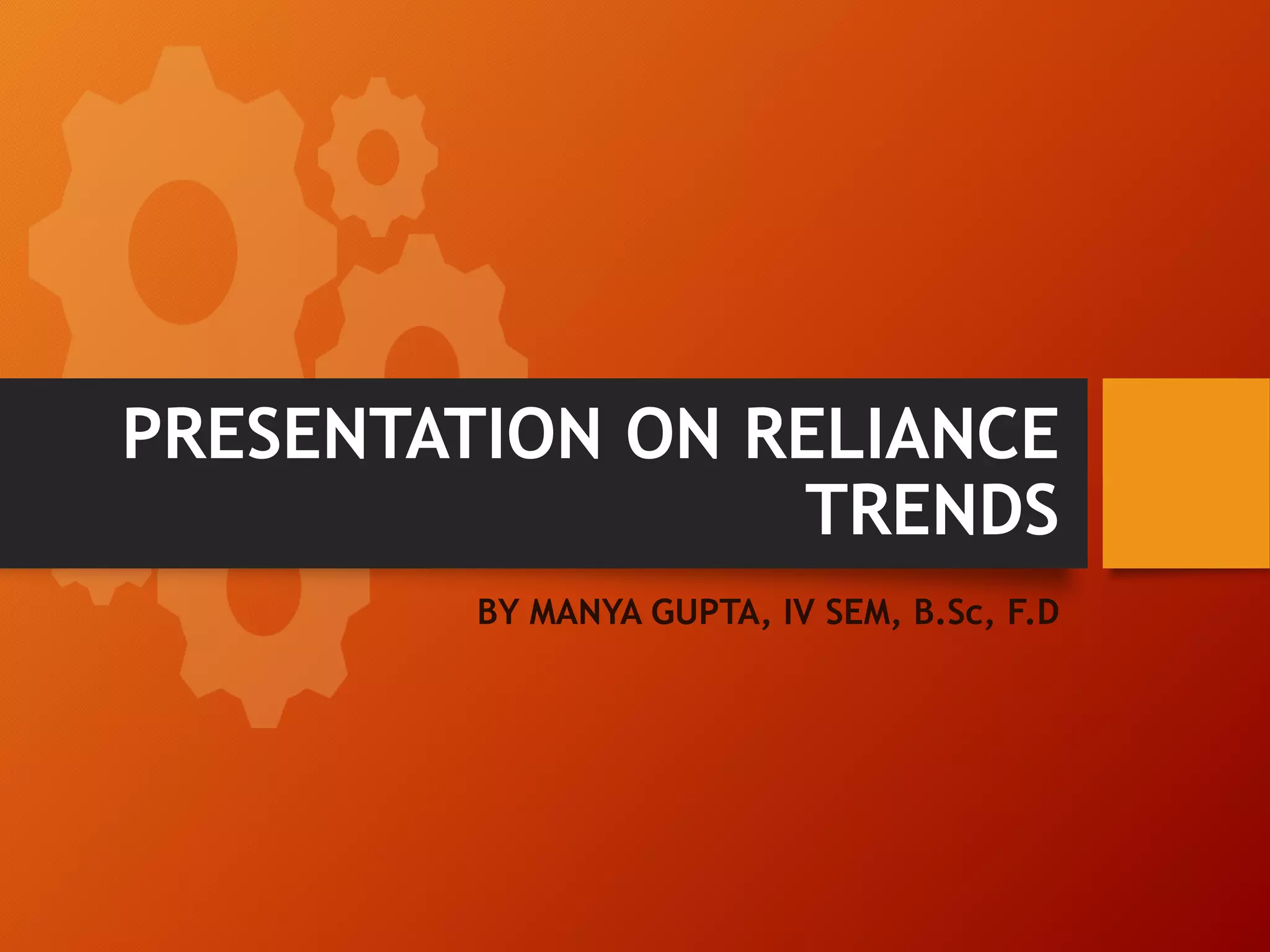 Presentation on reliance trends | PPT