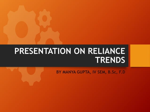 Presentation on reliance trends | PPTX | Marketing and Advertising ...