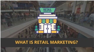 Presentation on retail marketing | PPT