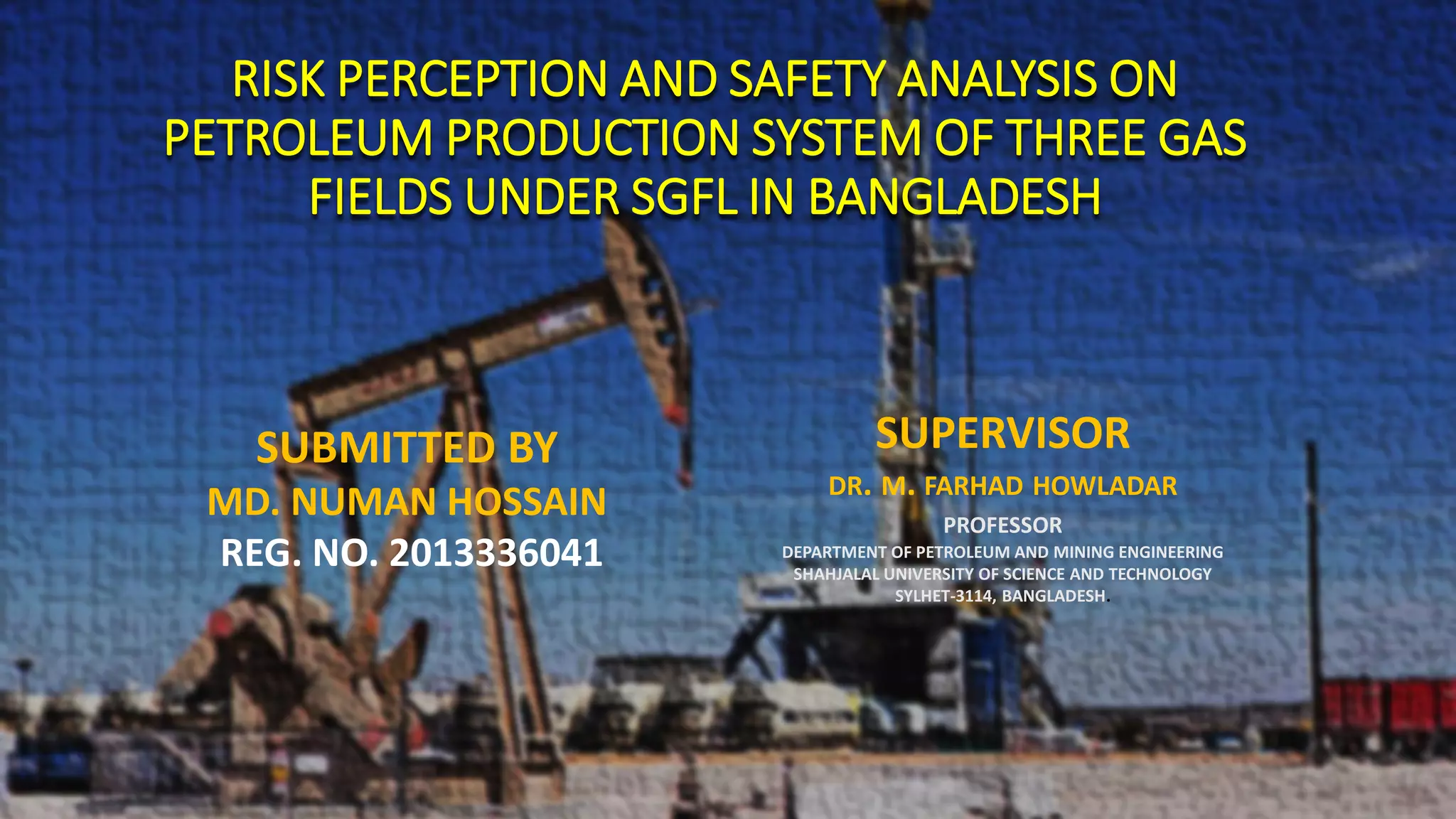 Presentation on risk perception and safety analysis of petroleum production system of three gas ...
