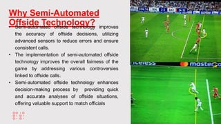 Presentation on Sem-Automated Offside Technology.pptx