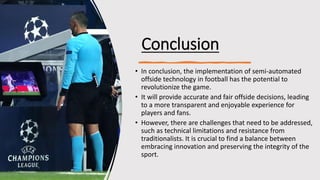 Presentation on Sem-Automated Offside Technology.pptx