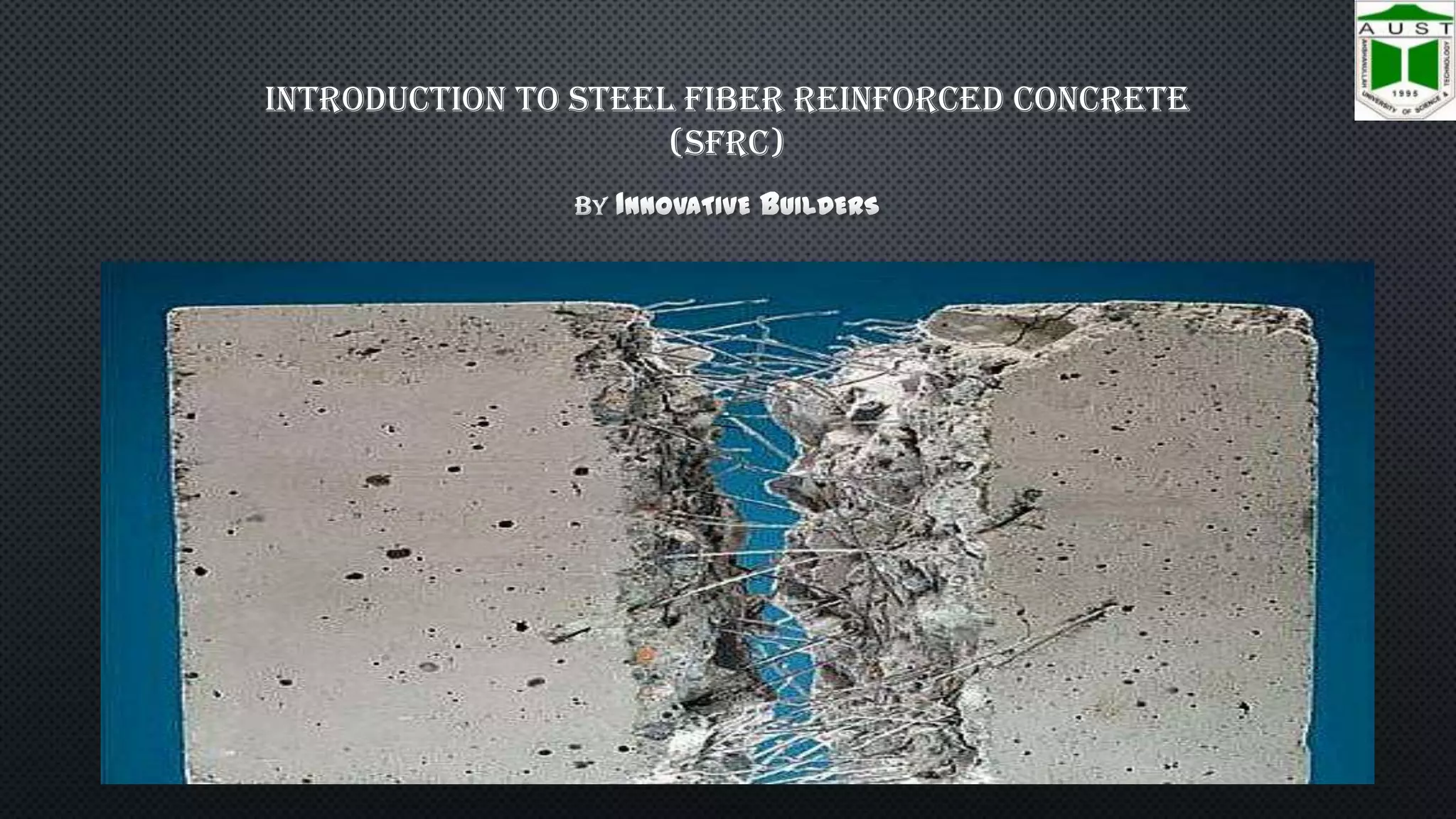 Introduction to Steel Fiber Reinforced Concrete (SFRC) | PPTX