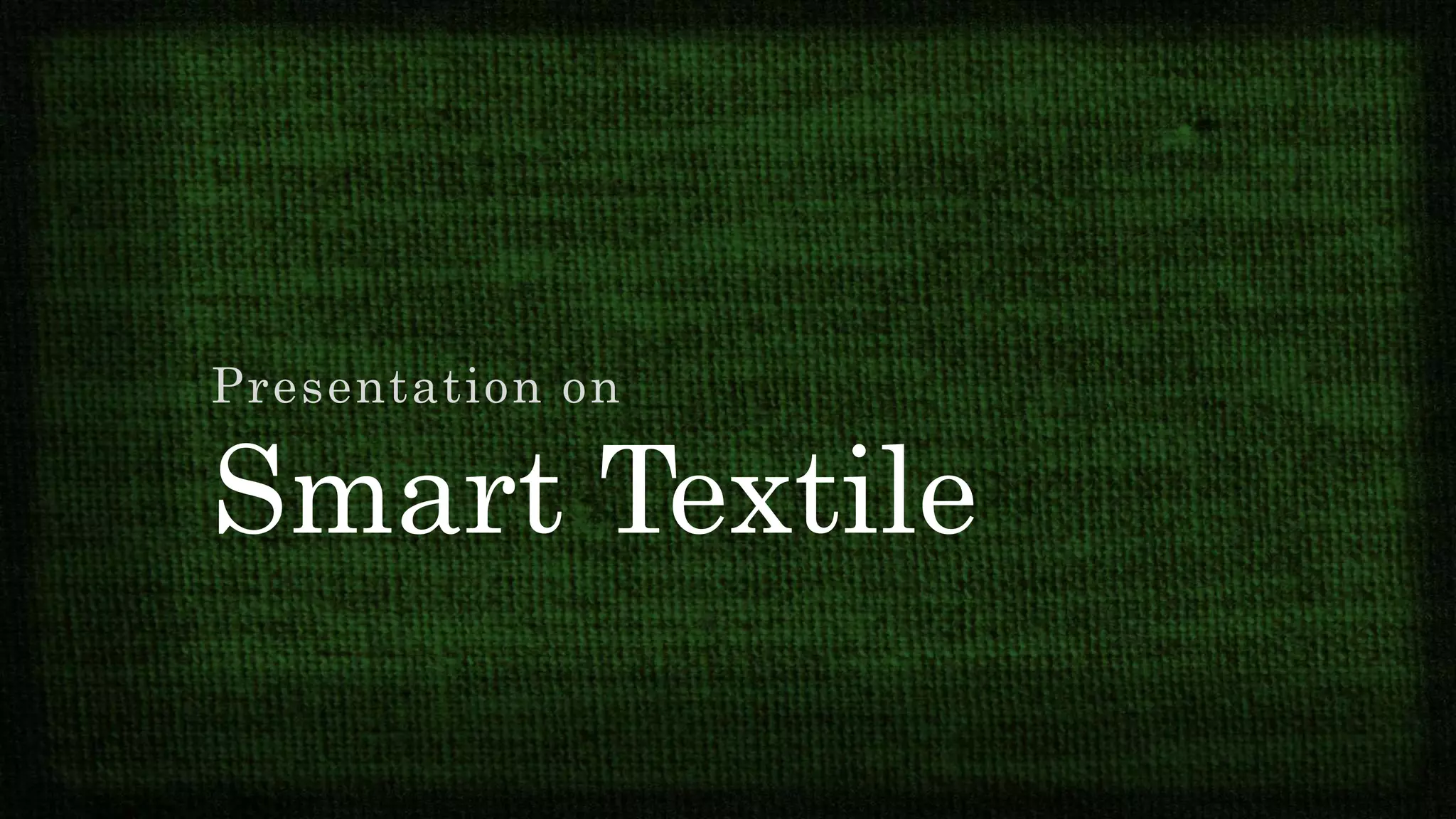 Presentation on Smart Textile | PPTX