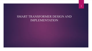 Presentation on smart transformer for smart power distribution.pptx
