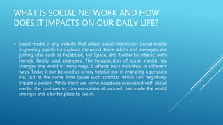 Presentation on social networks impact in daily life | PPTX