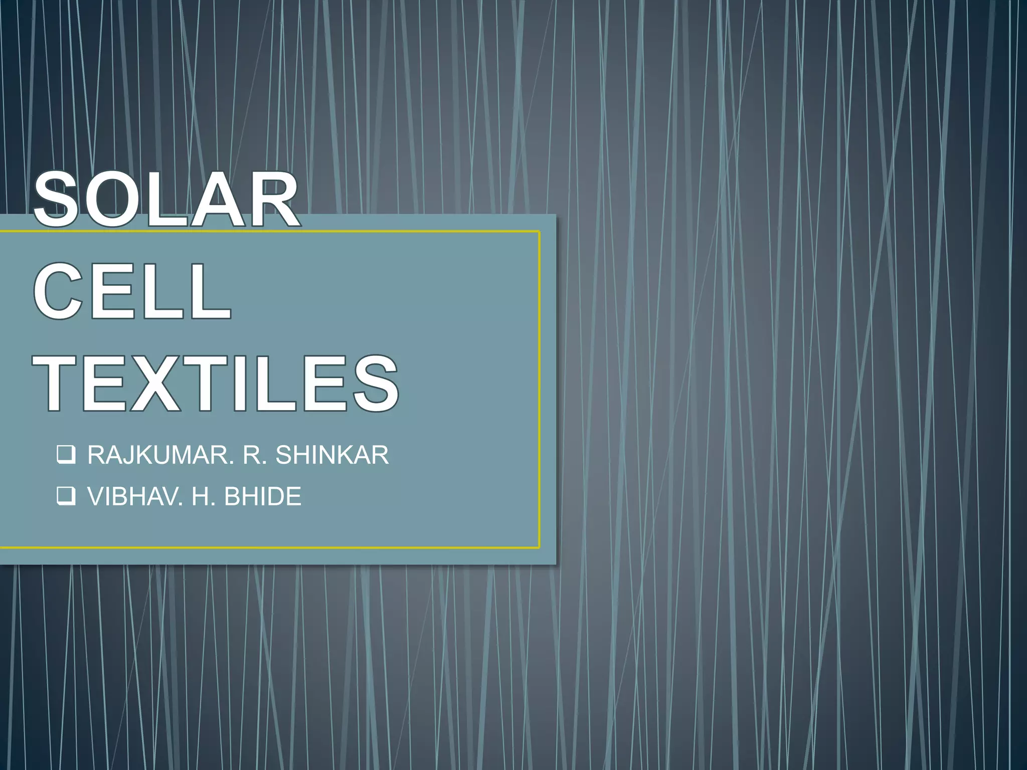 Presentation on solar cell textiles | PPTX