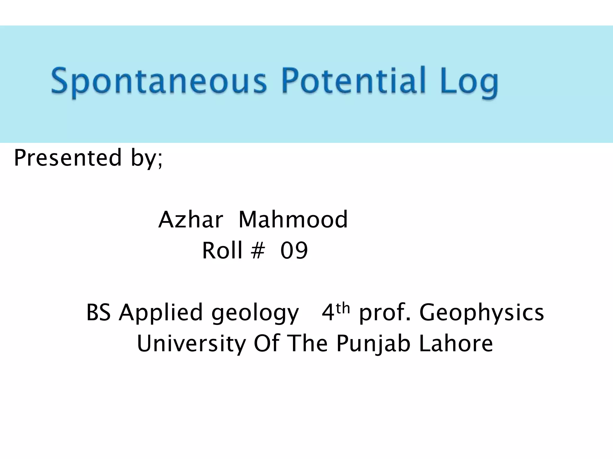Spontaneous potential Log | PPTX