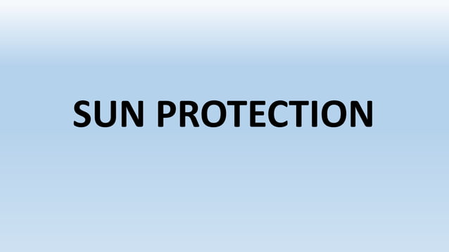 sunprotection, sunscreen classification and regulatory aspects | PPTX