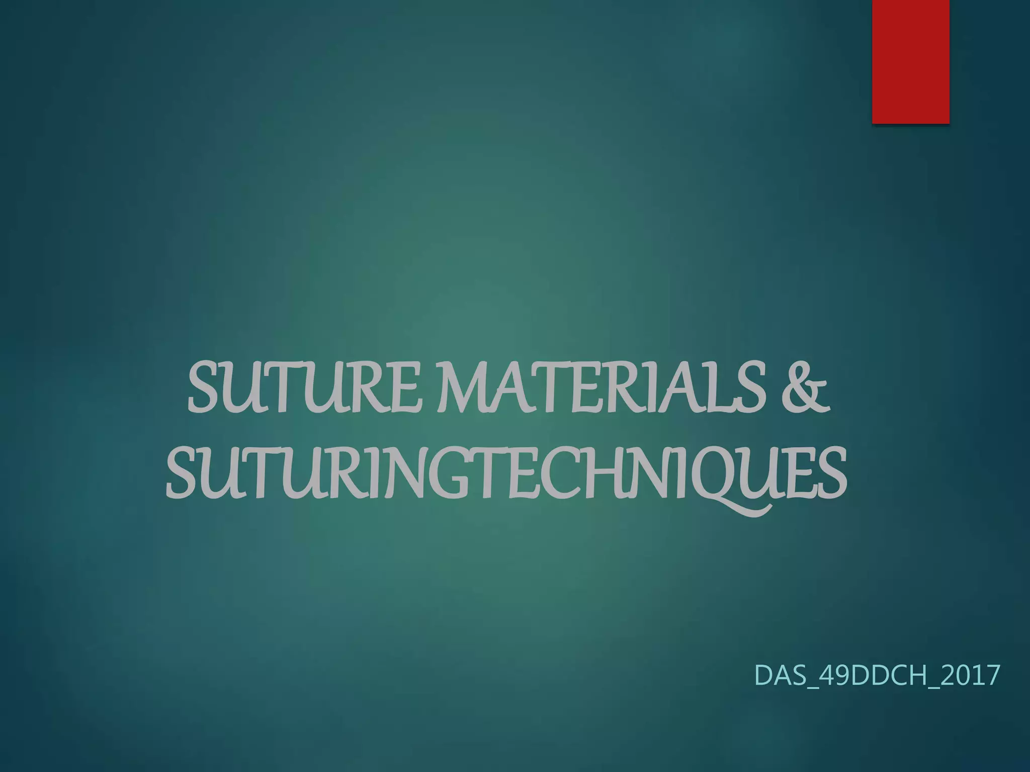 Suture Materials and Suturing Techniques | PPTX