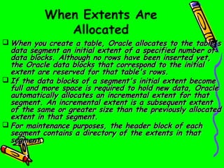 Presentation on tablespaceses segments extends and blocks | PPT