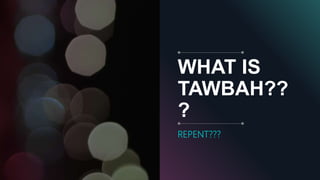 Repentance (Tawbah) | PPTX