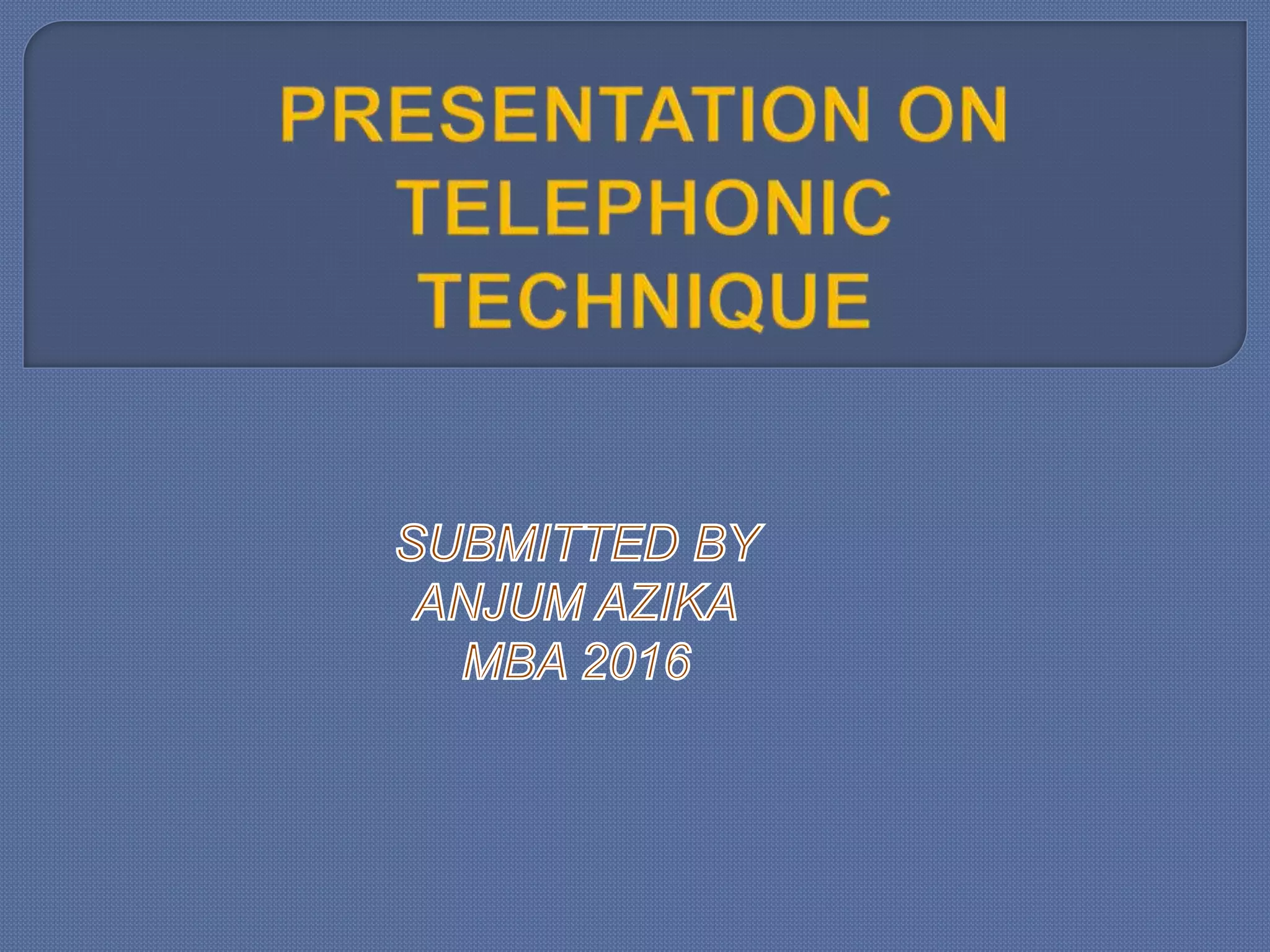 Presentation on telephonic technique | PPT