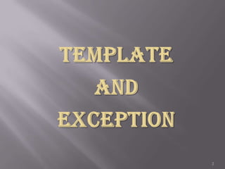 Presentation on template and exception | PPT