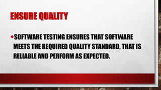 PRESENTATION ON THE NEED FOR SOFTWARE TESTING.pptx