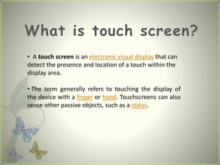 Presentation on touchscreen | PPTX | Operating Systems | Computer ...
