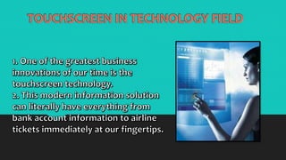 Presentation on touchscreen technology | PPT