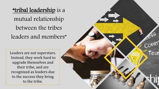Presentation on tribal leadership | PPTX