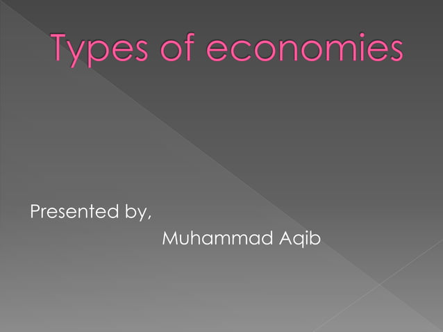Presentation on types of economies | PPTX | Debated Sensitive Social ...
