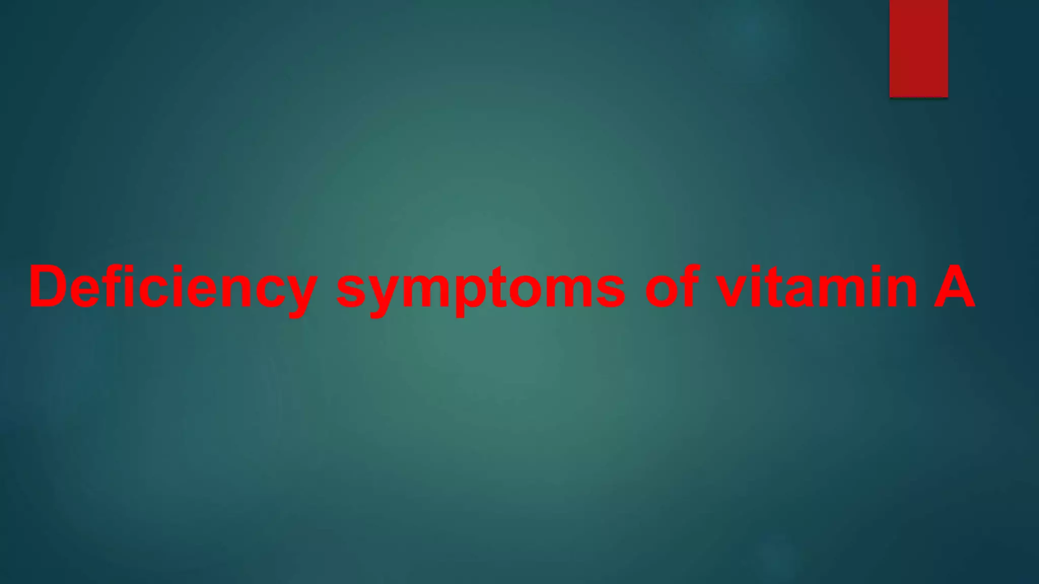 Vitamin A deficiency: at a glance | PPTX