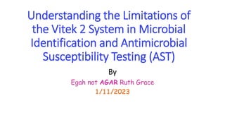 Presentation on the limitations fo the VITEK 2.pptx